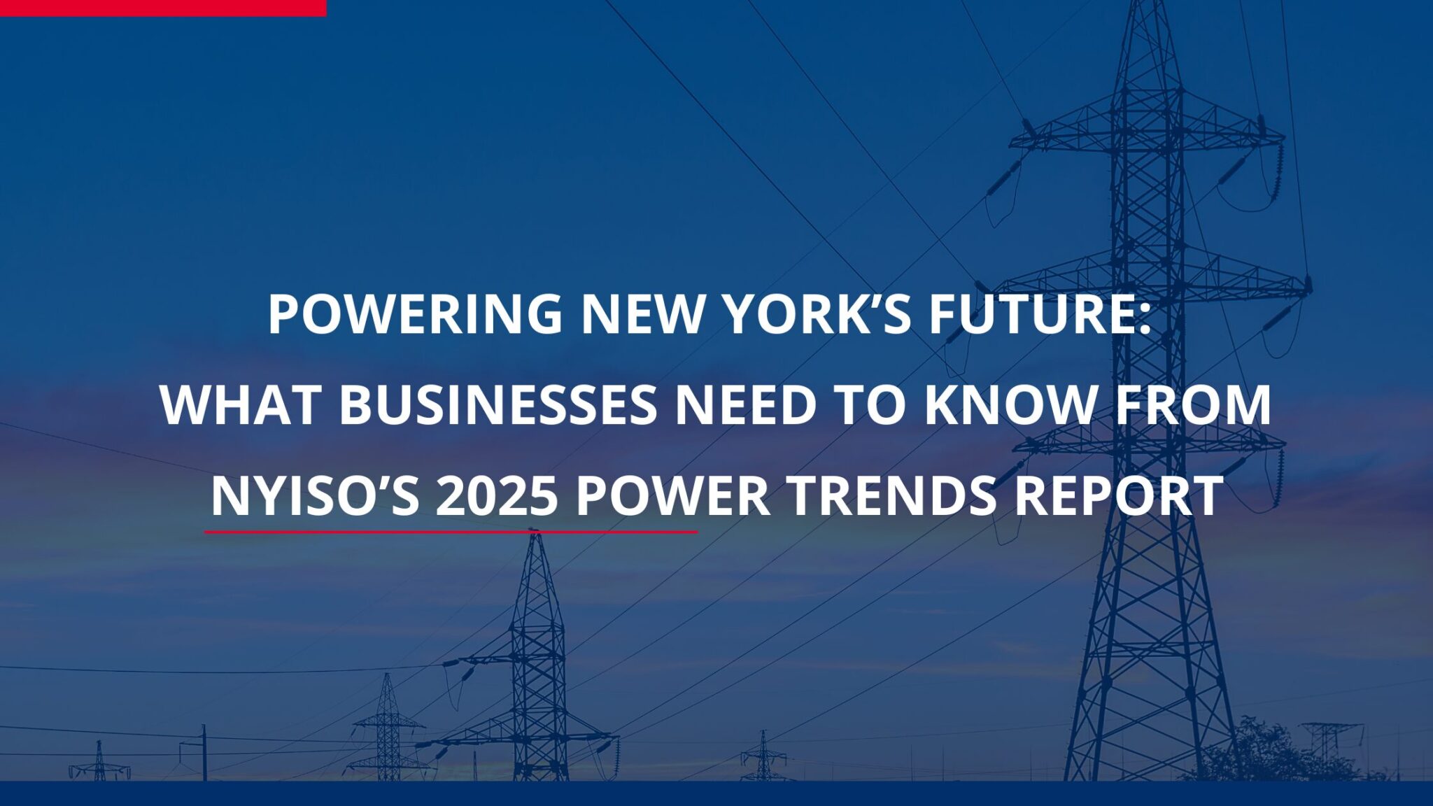 Key Insights from NYISO’s 2025 Power Trends Report